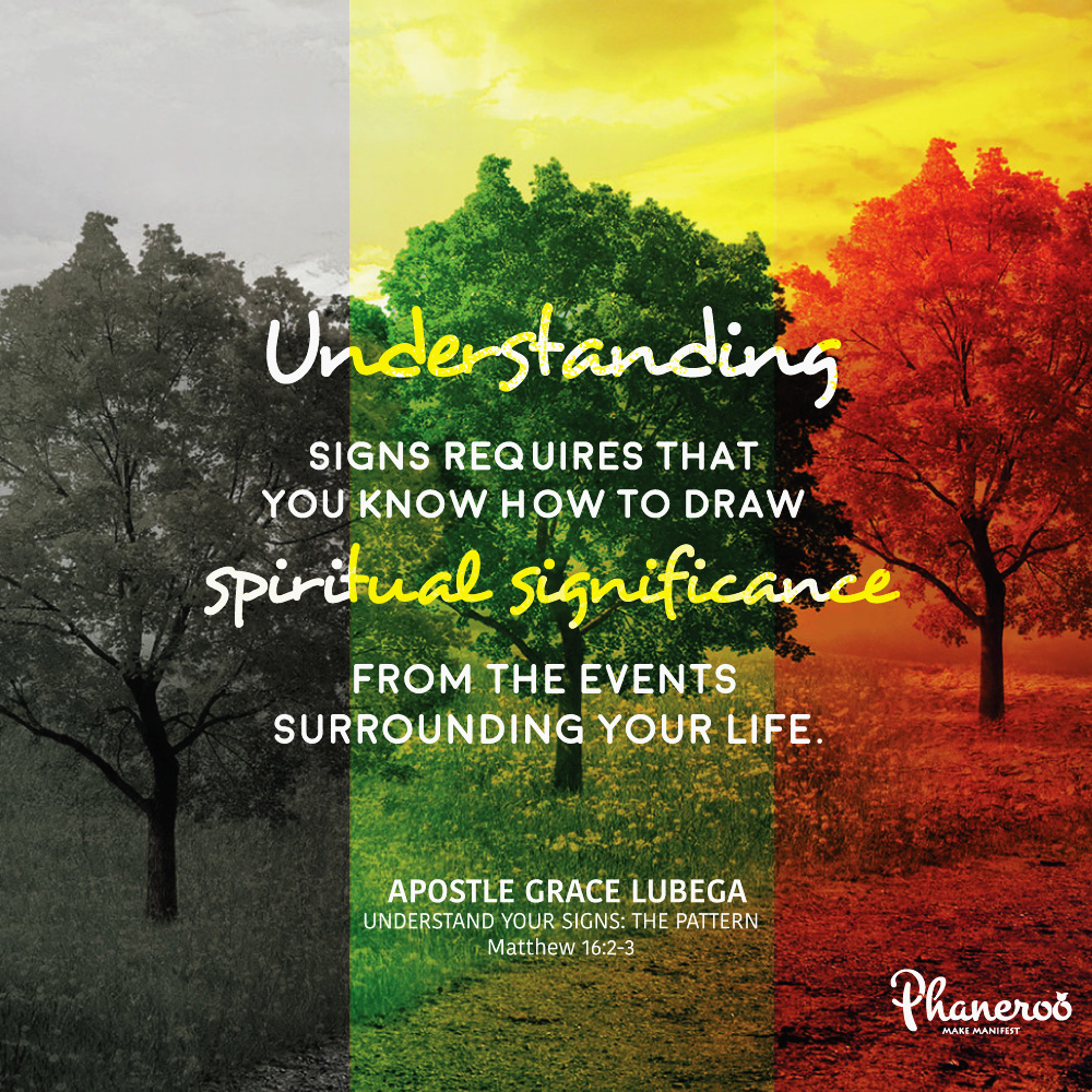 Understand your Signs: The Pattern – Phaneroo